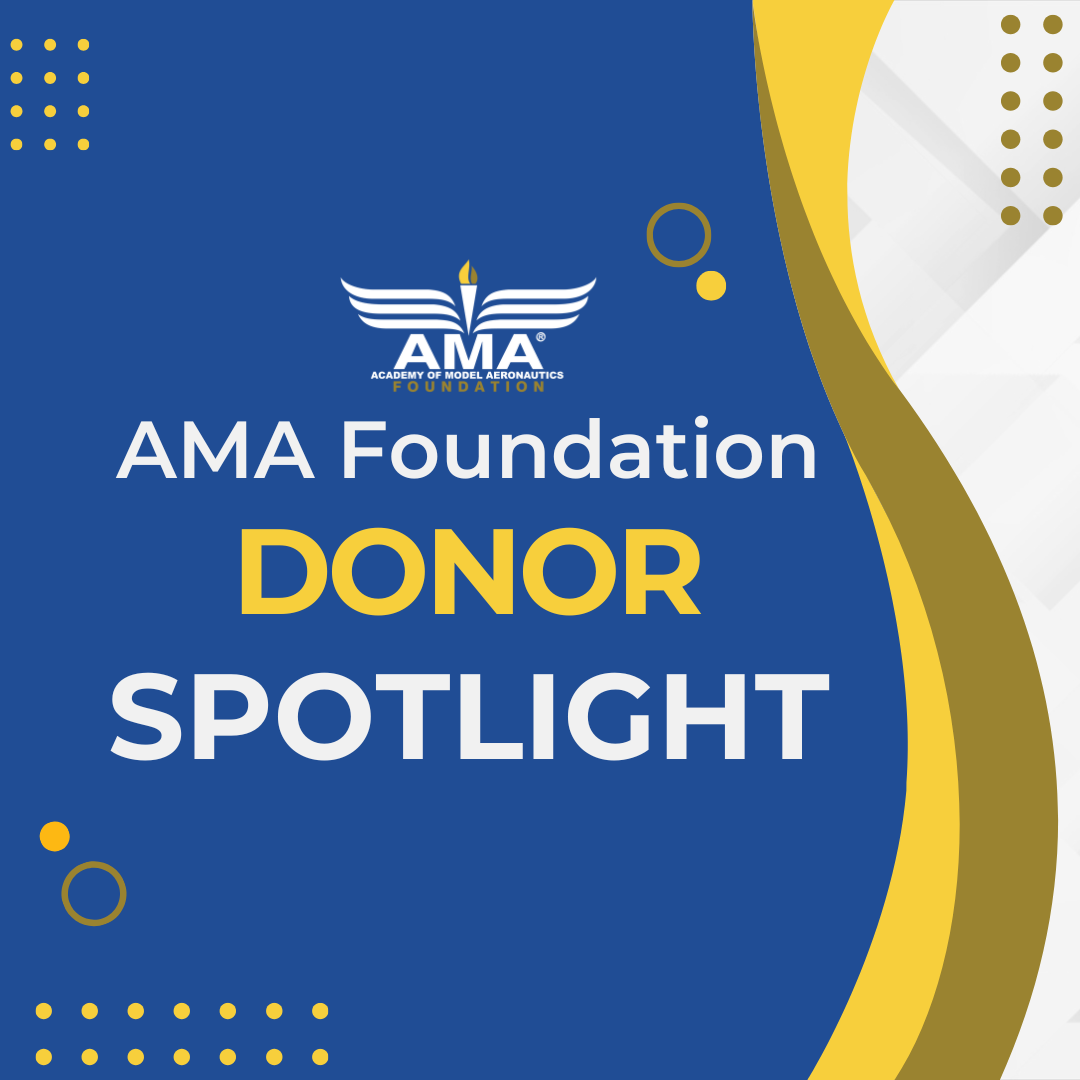 Be Featured in a Donor Spotlight! | Academy of Model Aeronautics Foundation